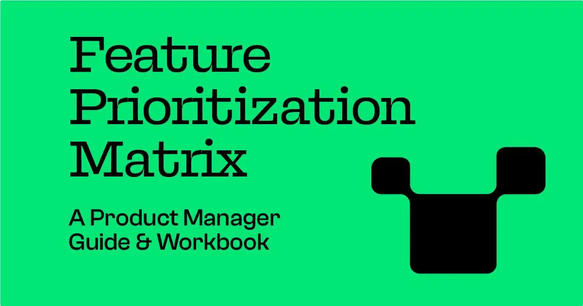 Feature Prioritization Matrix Template - Productside | Product Management Courses & Training